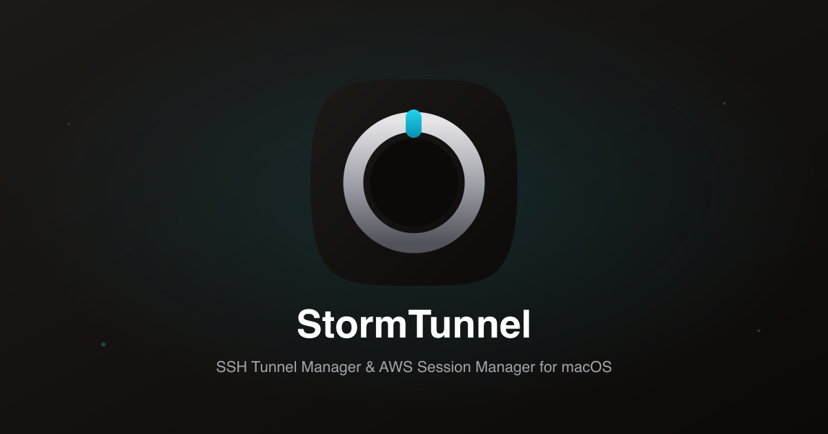 Storm Tunnel - One-Click SSH and AWS SSM Tunnels for macOS